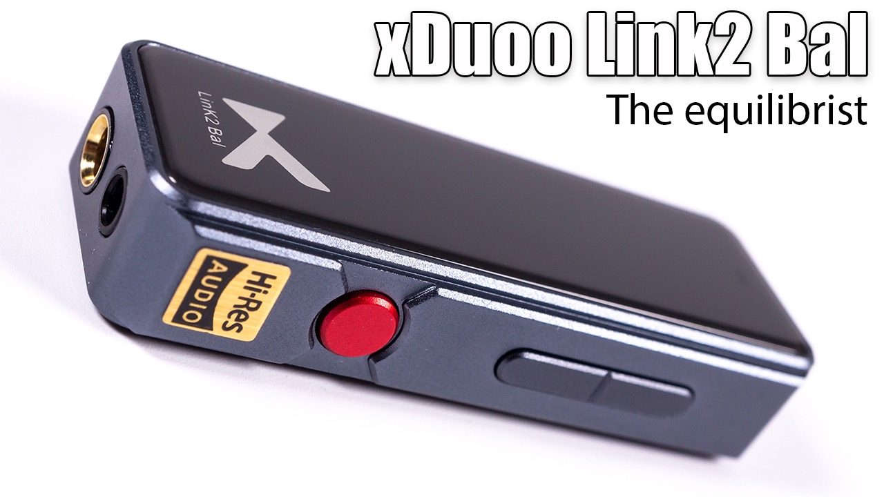 xDuoo Link2 Bal portable DAC review — power of balance - Porta Fi